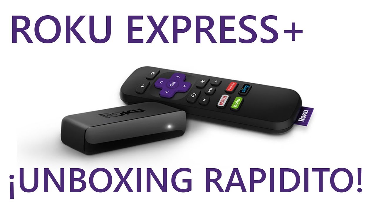 ROKU EXPRESS+: UNBOXING RÁPIDO - YouTube