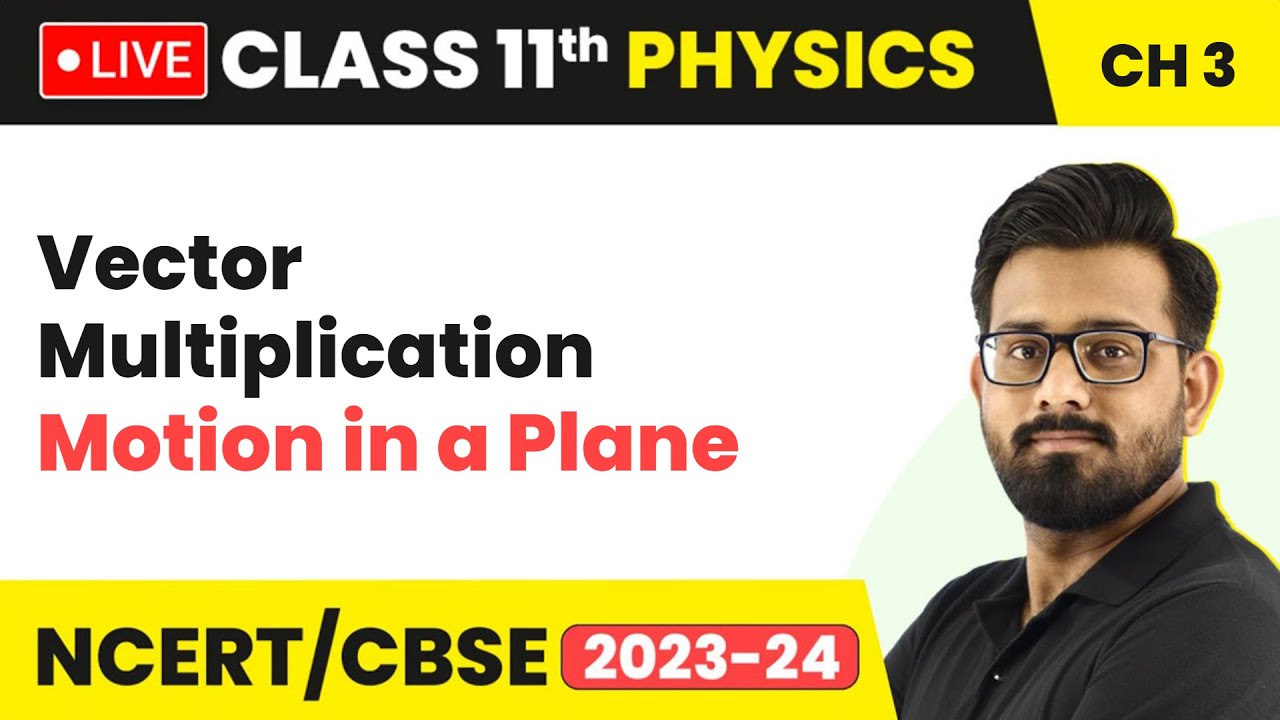 Vector Multiplication - Motion in a Plane | Class 11 Physics Chapter 3 ...