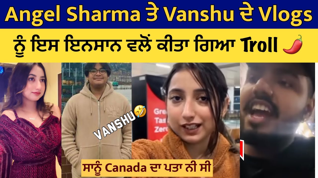 Angel Sharma and Vanshu vlogs trolled | Angel Sharna troll video in Canada 🔥 - YouTube