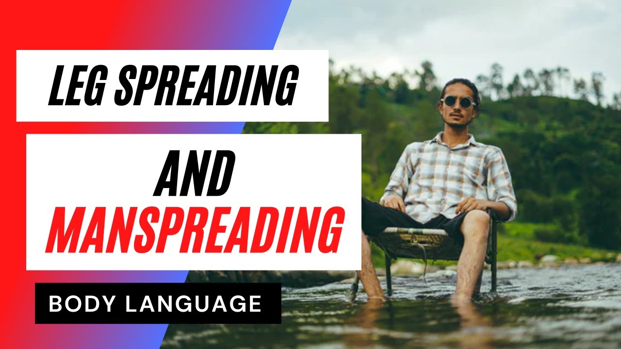 Why he spreads his legs - Manspreading Body Language Lesson - YouTube