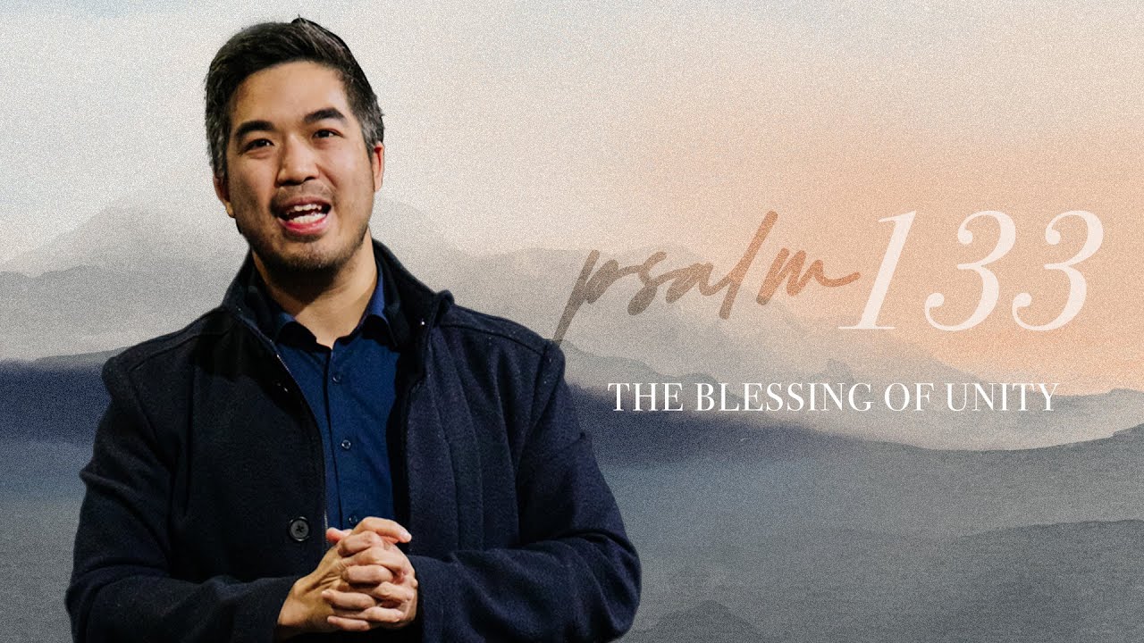 Psalm 133 | The Blessing of Unity | Amos Ngoi | FCC Online - YouTube