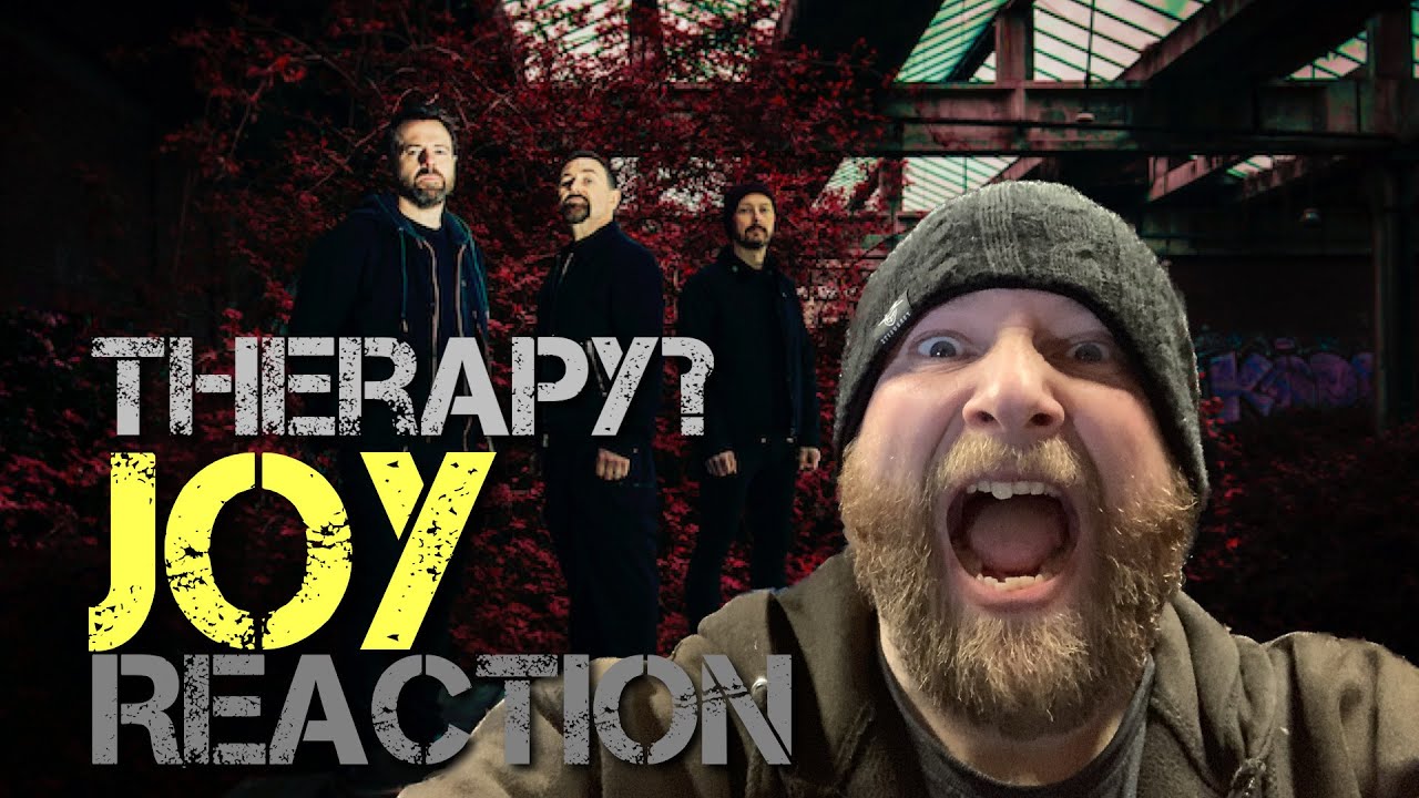 Therapy? - Joy - Reaction - YouTube