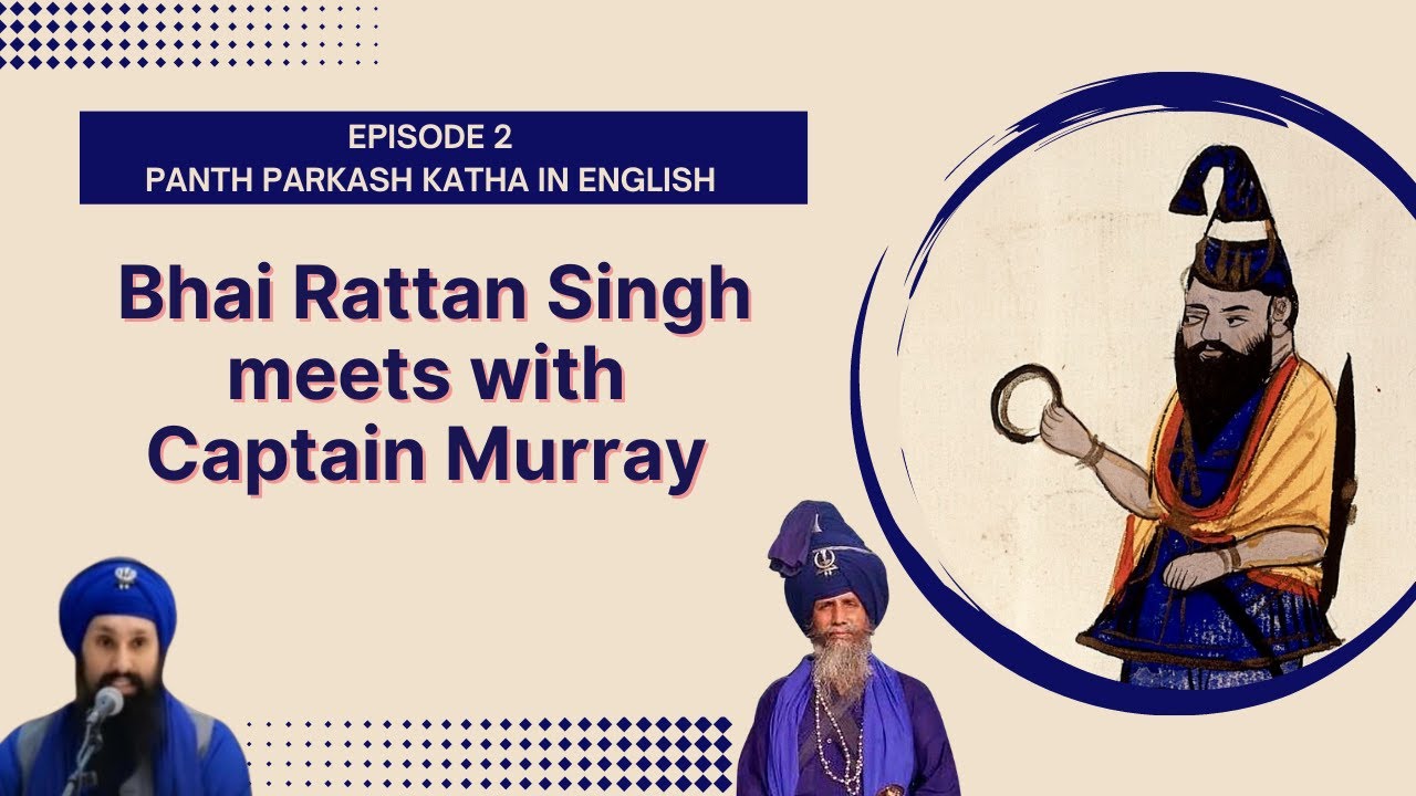 Episode 2 - Bhai Rattan Singh meets Captain Murray - Panth Parkash Katha in English - YouTube