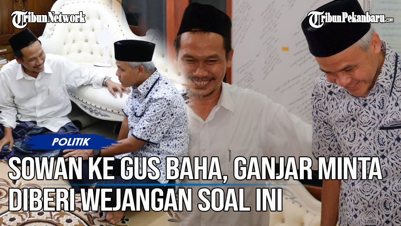 Ganjar Pranowo Sowan ke Gus Baha, Ikut Nyantri dan Diberi Wejangan - YouTube