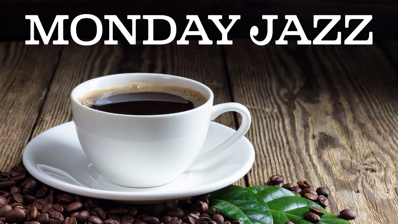 Monday JAZZ - Best Relaxing Bossa Nova JAZZ To Start the Week: Chill ...