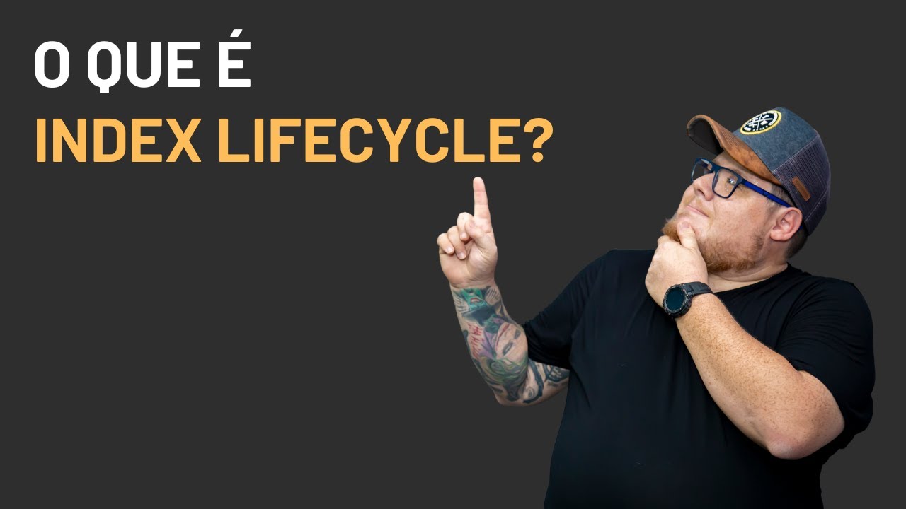 O que é Index lifecycle? - YouTube