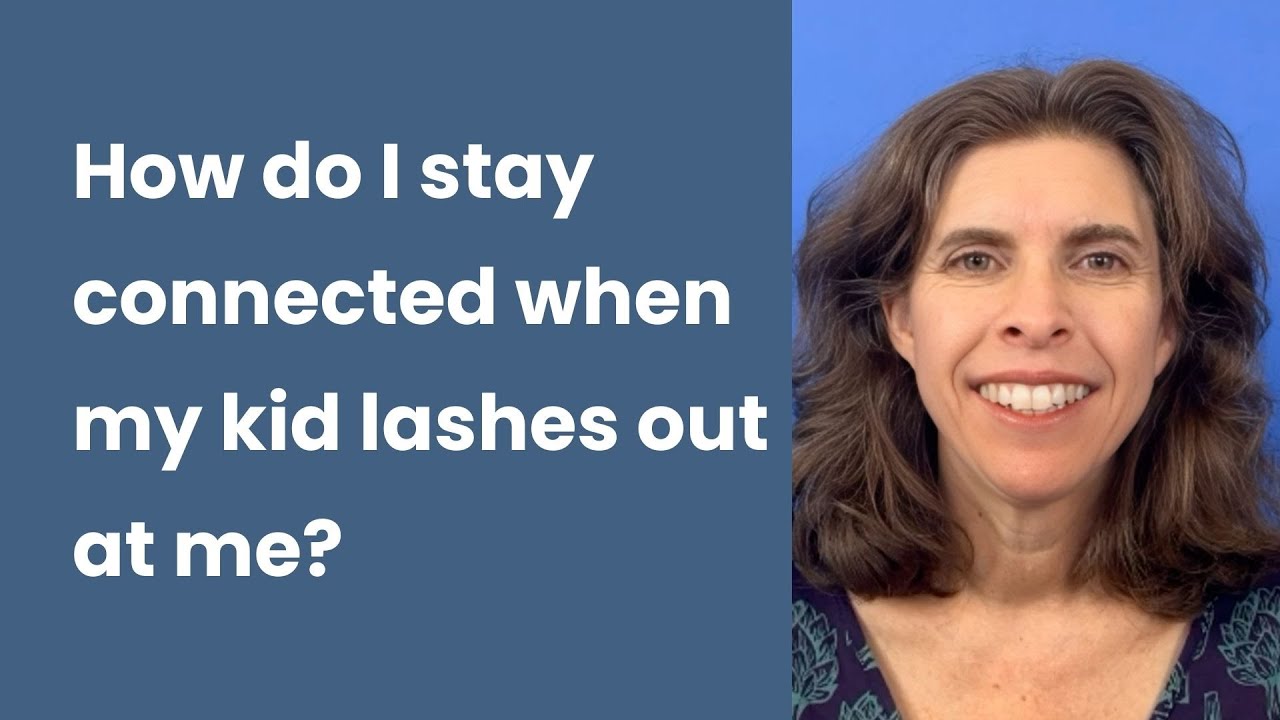 How do I stay connected when my kid lashes out at me? - YouTube