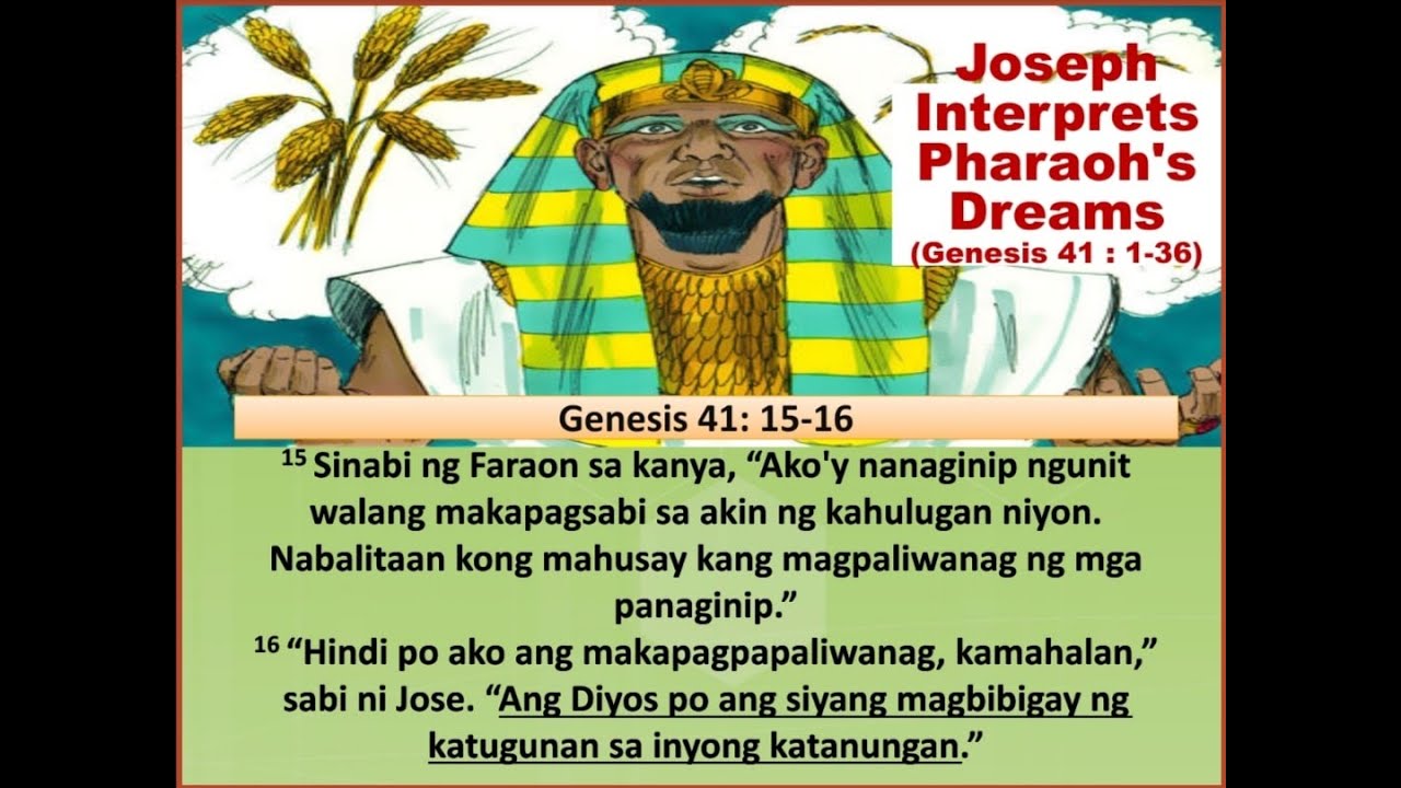 Genesis 41: 1-36 (Joseph interprets Pharaoh's dreams); FILIPINO ...