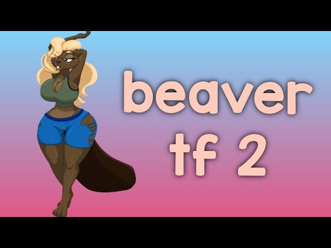 Beaver tf 2 - YouTube