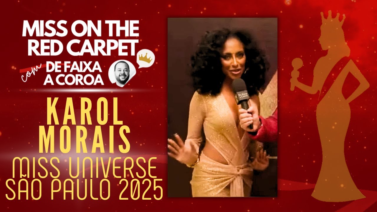 Entrevista: Karol Morais, Miss Universe São Paulo 2025 | Miss on the ...