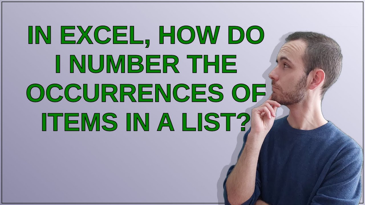 In Excel How Do I Number The Occurrences Of Items In A List YouTube In Excel How Do I Number The Occurrences Of Items In A List YouTube