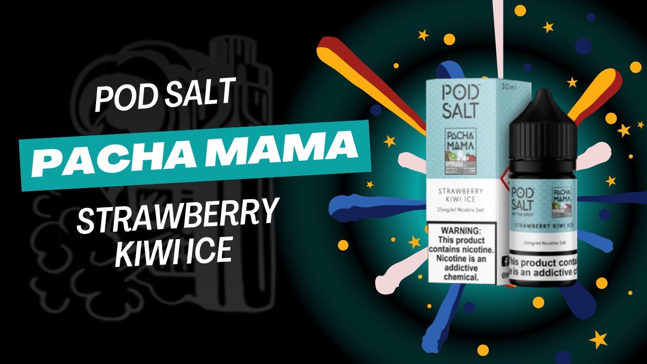 Pod Salt Pacha Mama Strawberry Kiwi Ice E-Liquid Review | A Fruity Icy ...