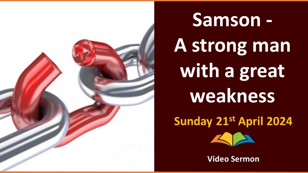 "Samson - A Strong Man with a Big Weakness" - YouTube