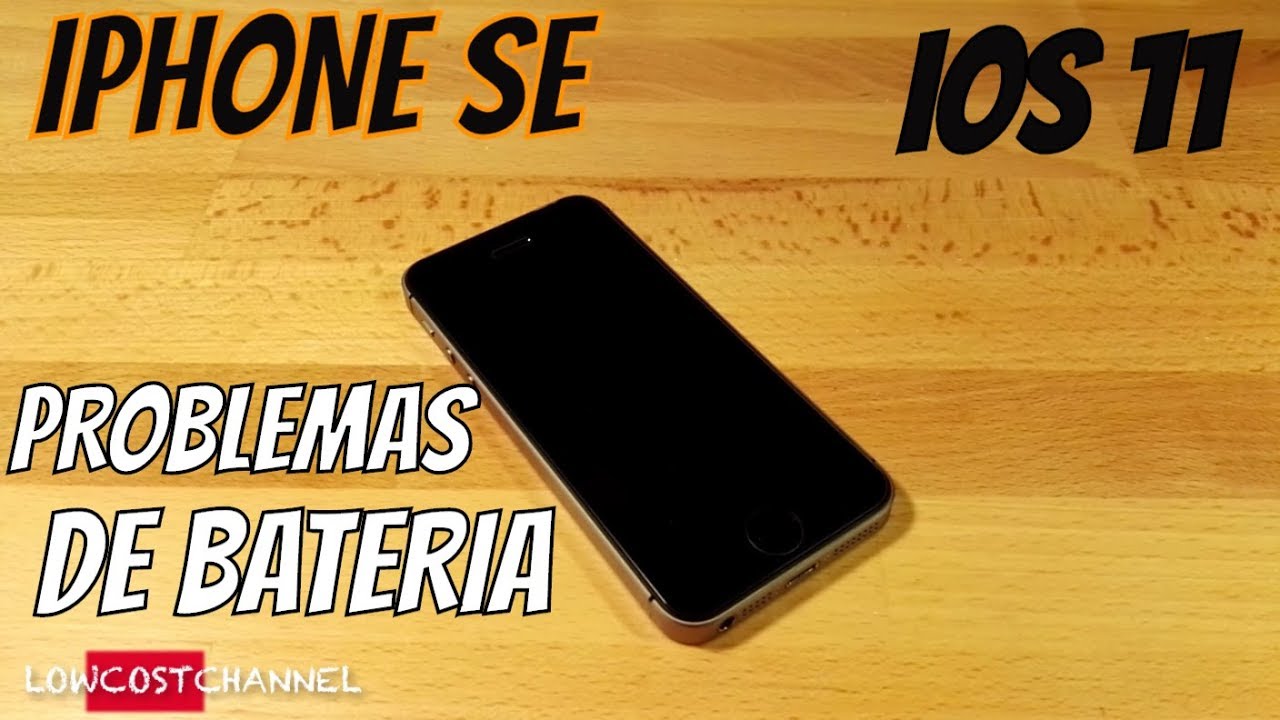 IPHONE SE / IOS 11 BATERIA - YouTube