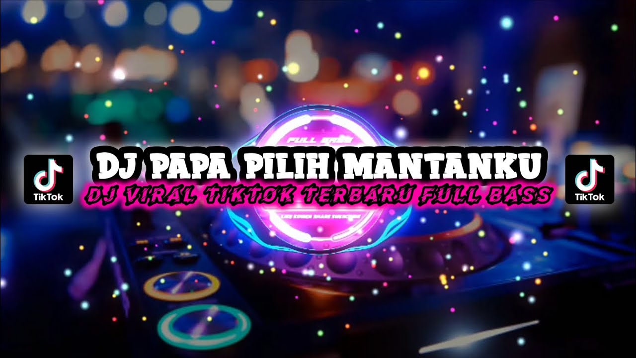 DJ PAPA PILIH MANTANKU Viral Tiktok Full Bass - YouTube
