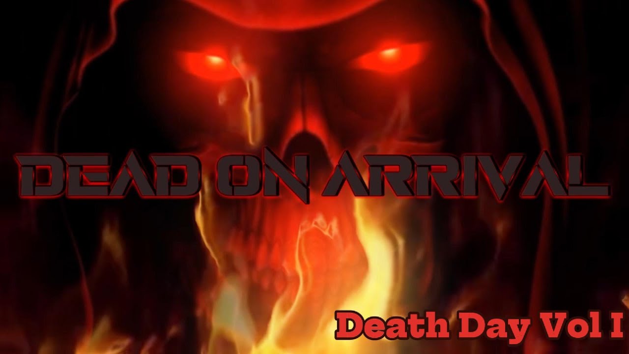 Dead On Arrival - A Day Of Death Vol. I - YouTube