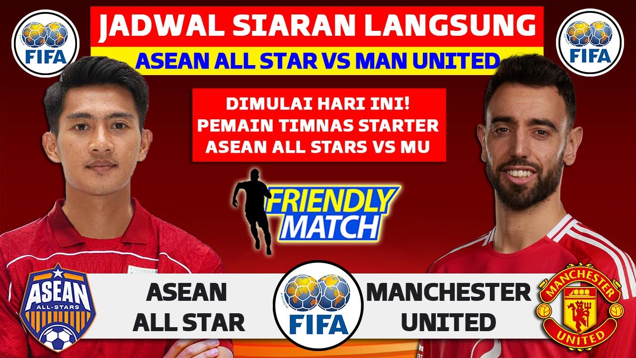 Jadwal Siaran Langsung ASEAN All Stars vs Manchester United - Jadwal ...
