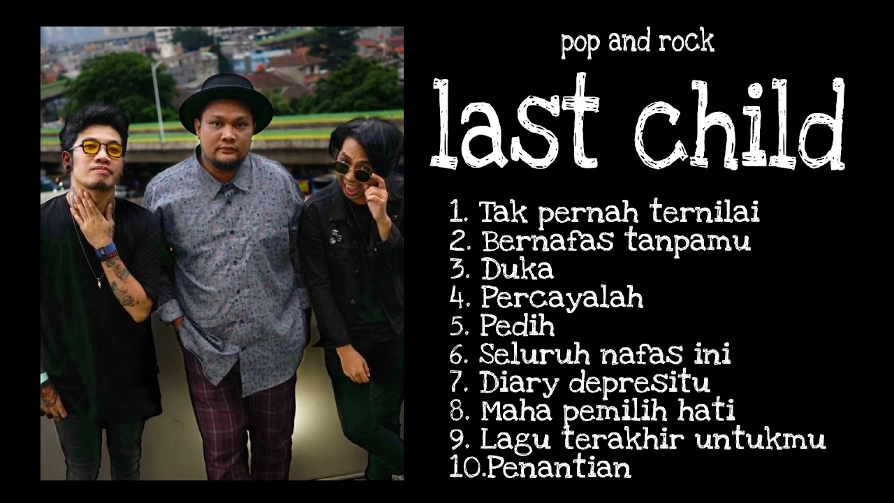 Last Child full album paling populer 2022, Duka - YouTube
