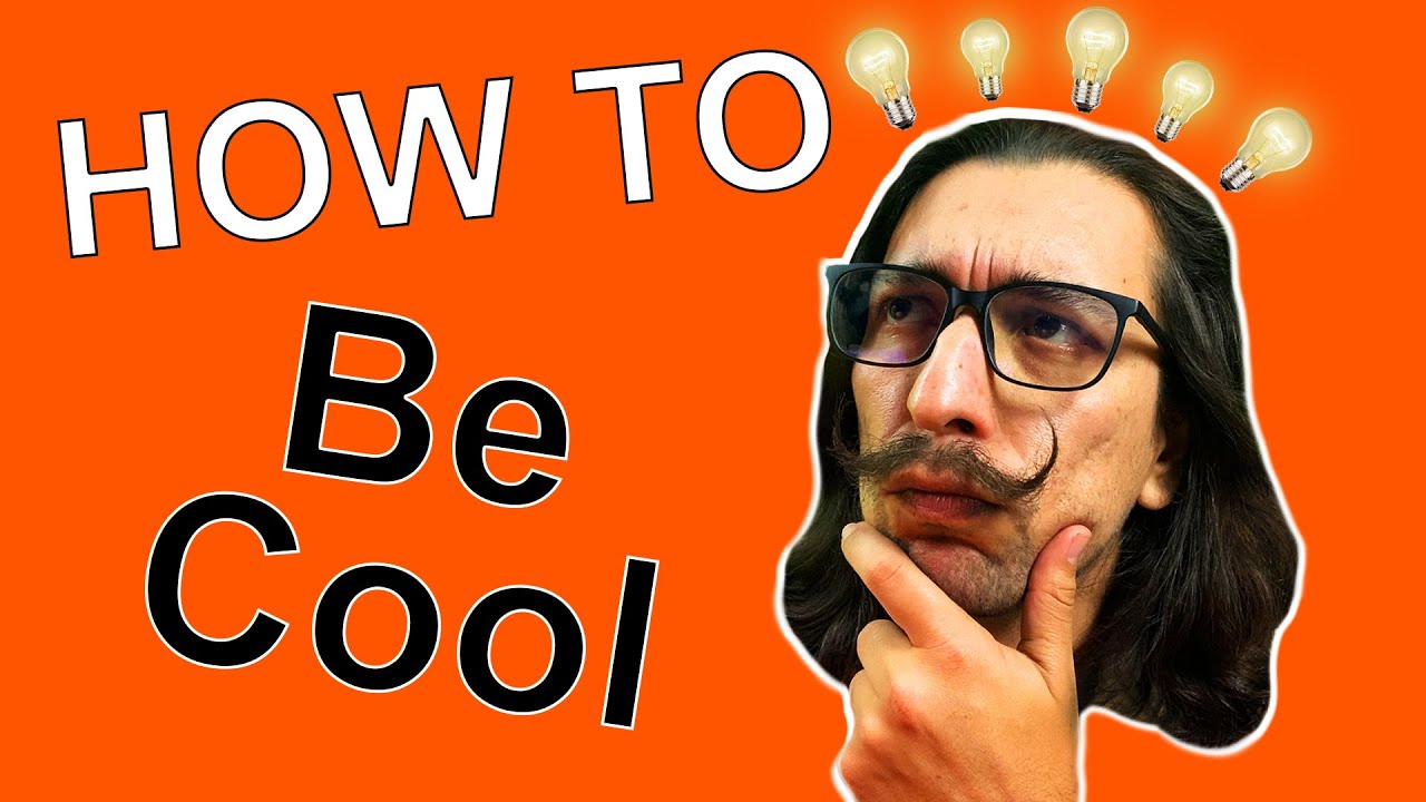 HOW TO Be Cool - YouTube