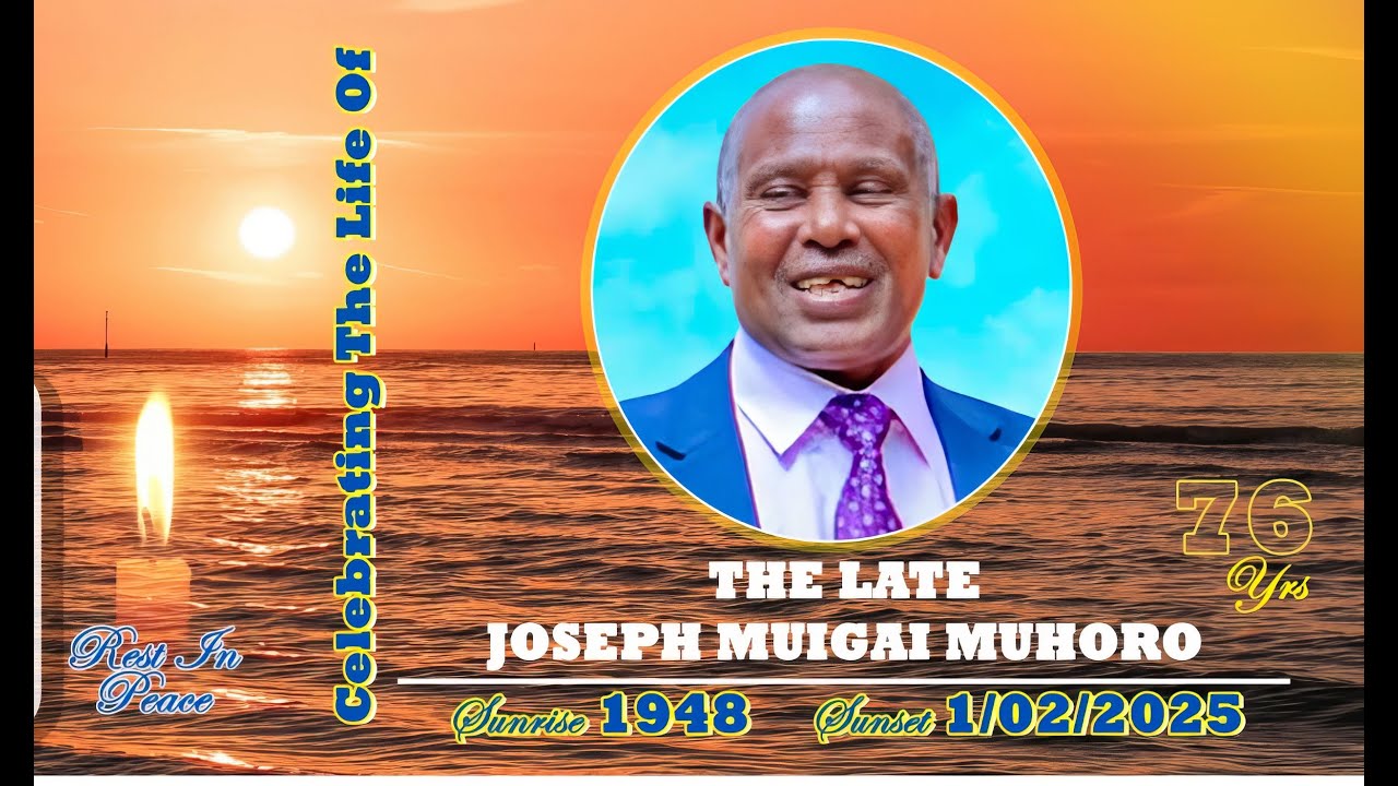 Celebrating the Life of Joseph Muigai Muhoro - YouTube