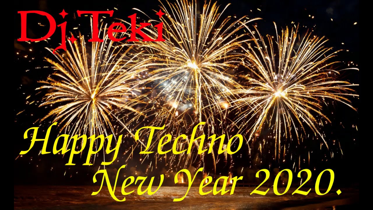 DJ Teki Happy Techno New Year 2020 - YouTube
