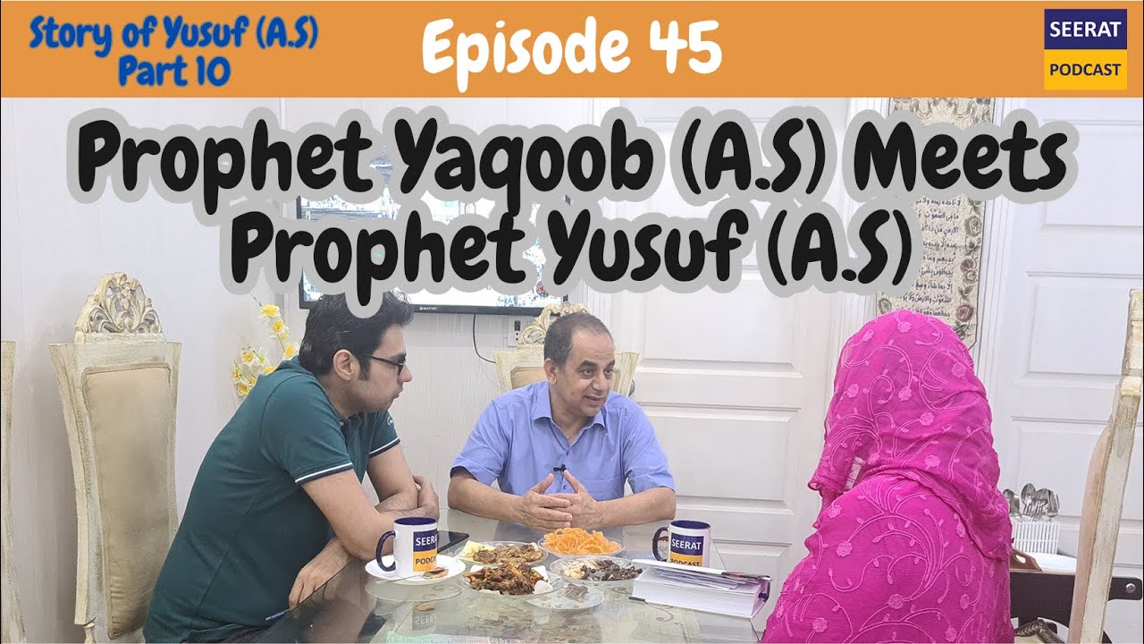 Story of Prophet Yusuf (A.S) | Seerat Podcast Muhammad Rasoolullah ...