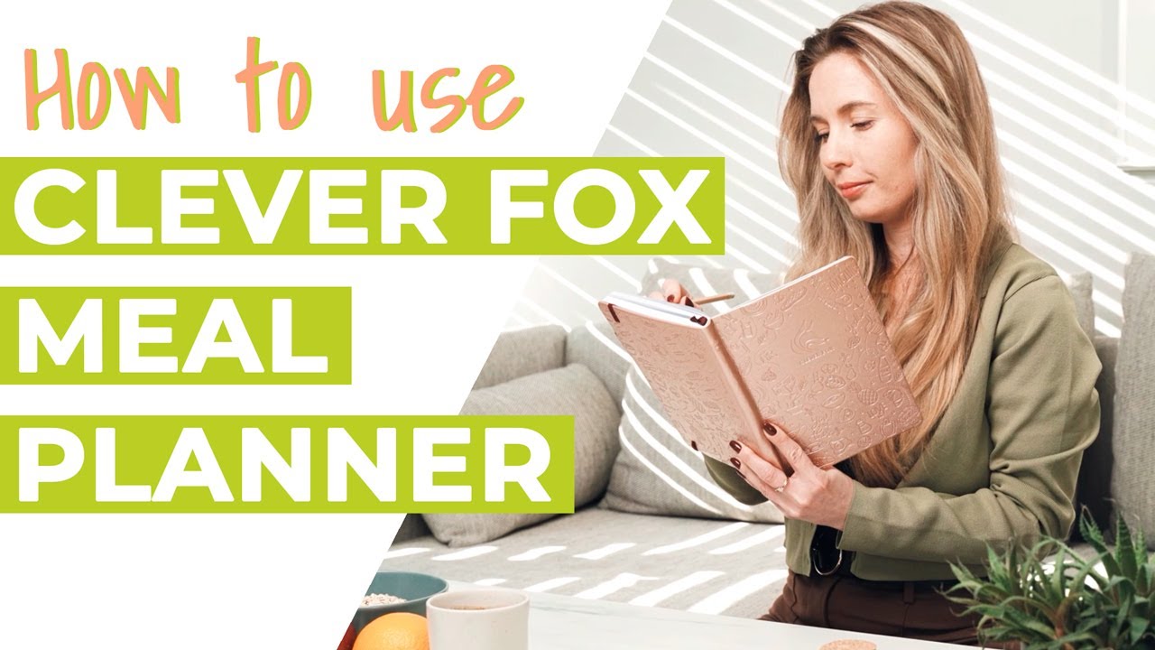 How to use the Clever Fox Meal Planner - Plan your diet, fitness, and ...