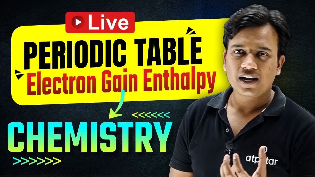 Electron Gain Enthalpy | Periodic Table Class 11 | Chemistry NCERT ...