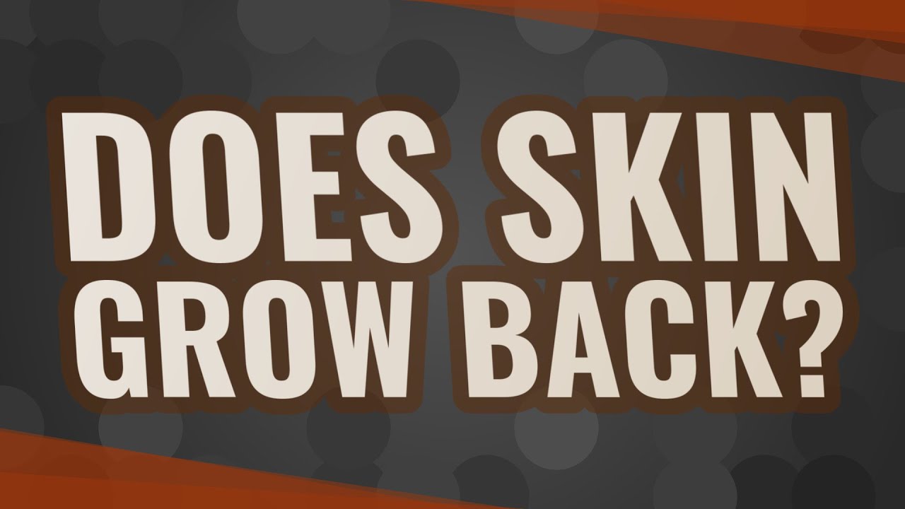 Does skin grow back? - YouTube