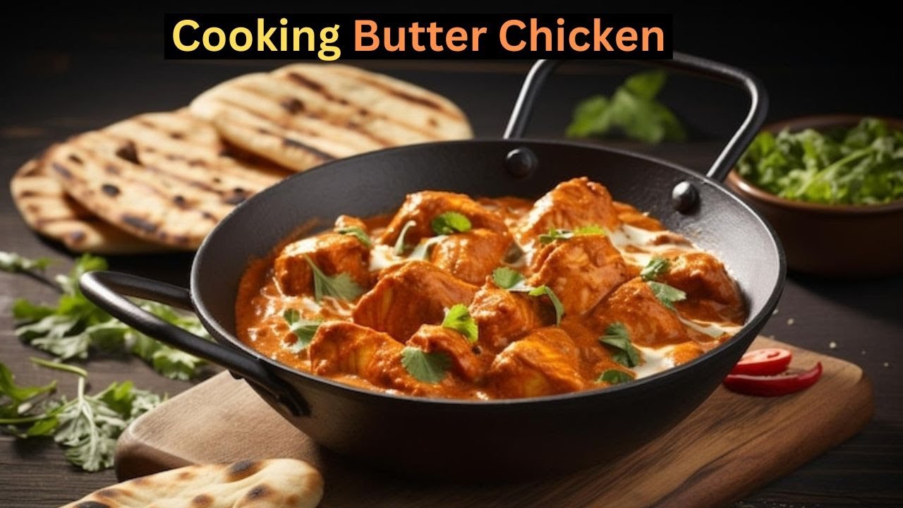 Mastering the Art of Cooking Butter Chicken - YouTube