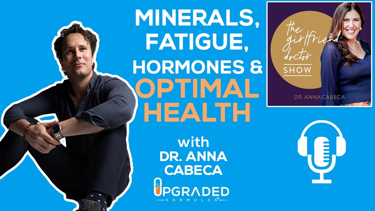 The Role of Minerals in Fatigue, Hormones, and Optimal Health with Dr ...