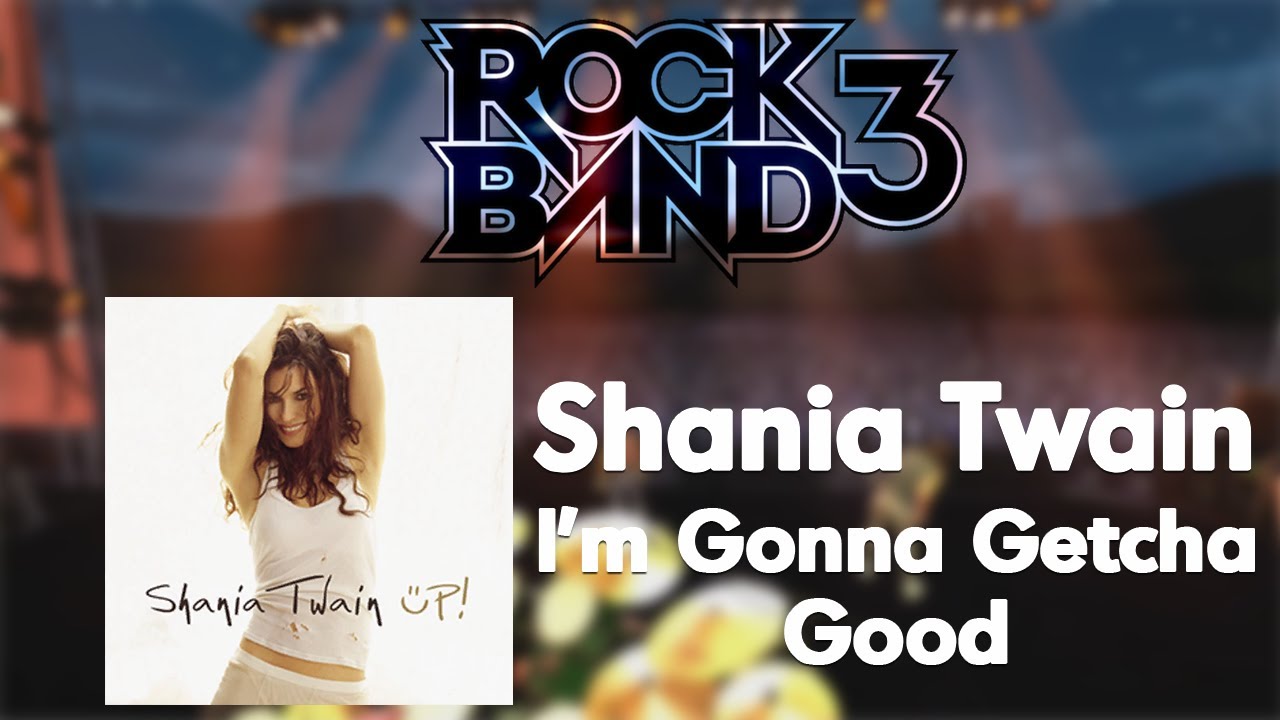 60FPS Rock Band 3 Custom - Shania Twain - I'm Gonna Getcha Good - YouTube