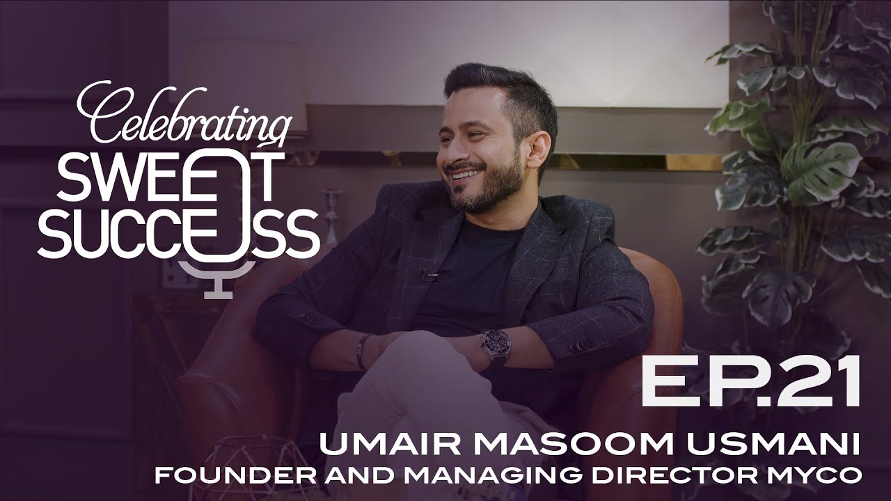 Celebrating Sweet Success | Ep 21 | Umair Masoom Usmani | Founder ...