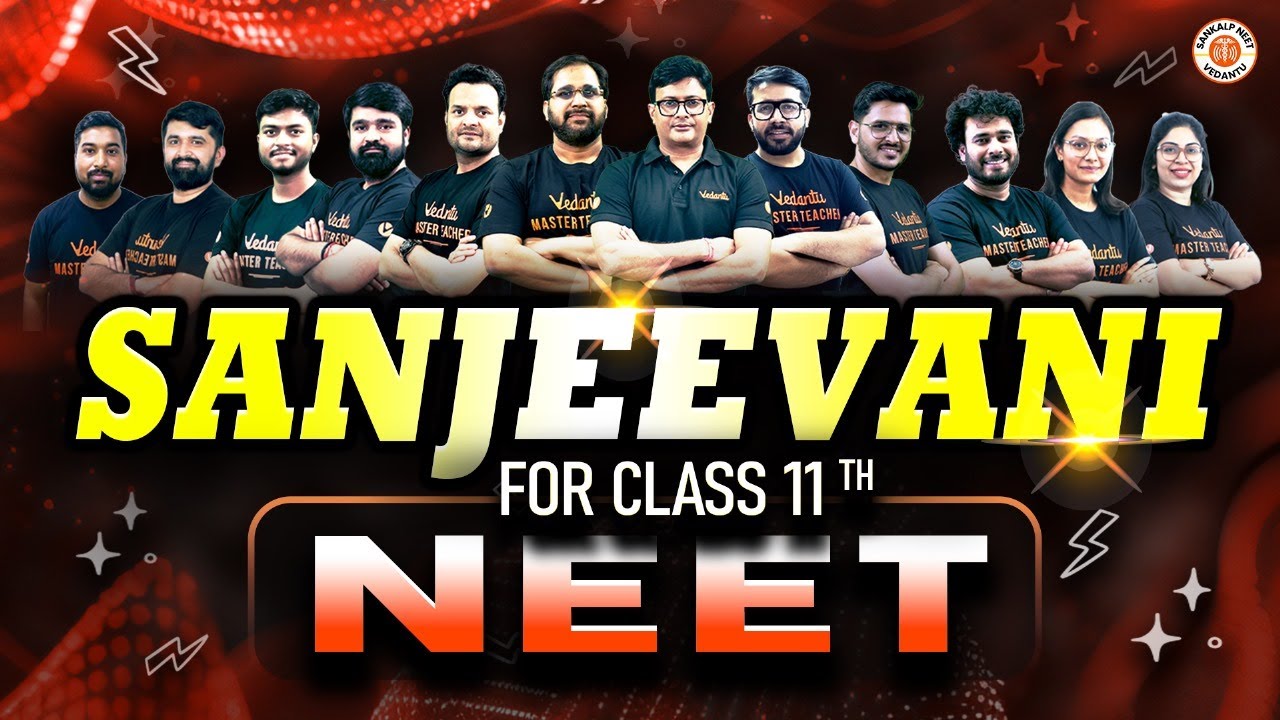 NEET 2025 - SANJEEVANI SERIES FOR CLASS 11th | NEETX SANKALP VEDANTU ...