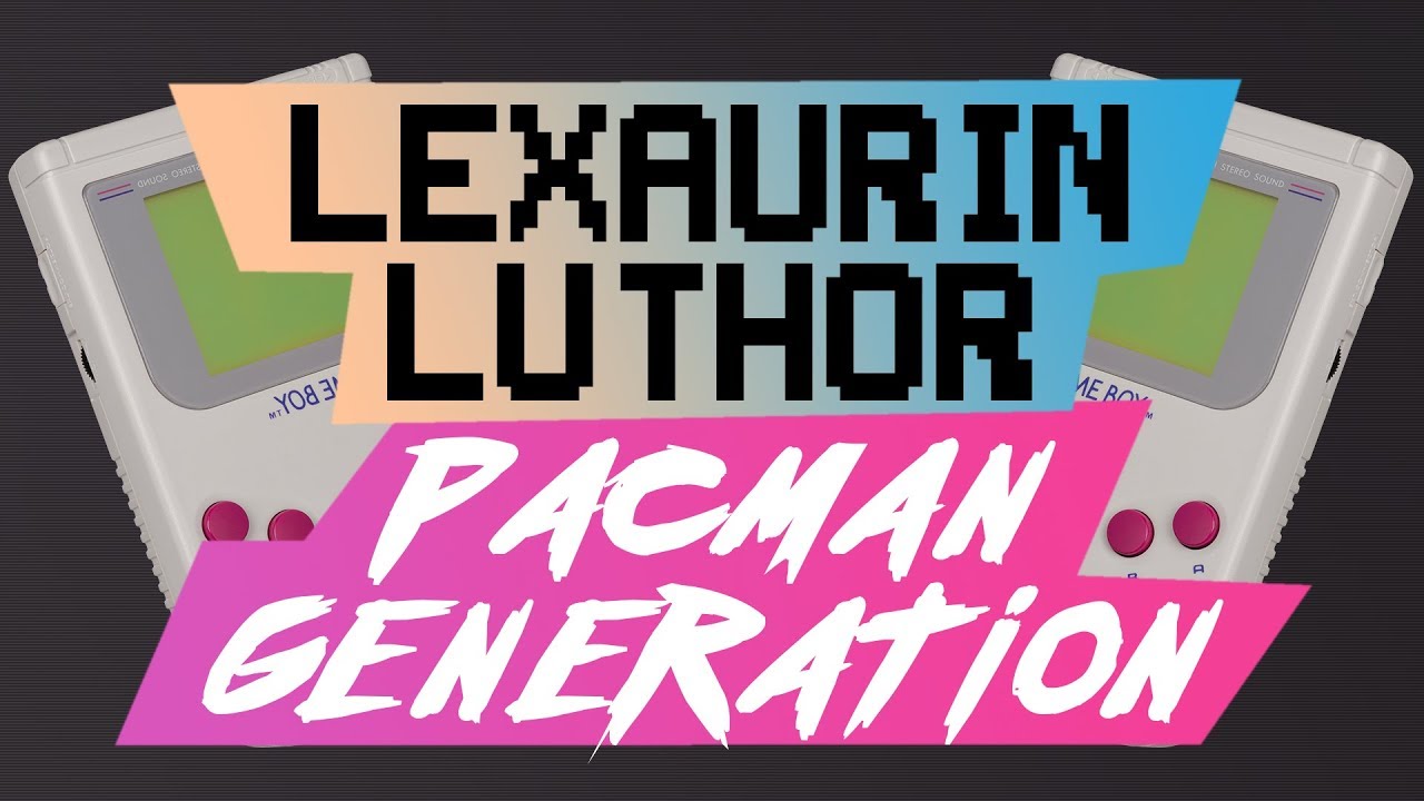 Lexaurin Luthor - Pacman Generation - YouTube