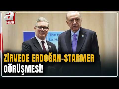 NATO Zirvesi'nde Erdoğan-Starmer görüşmesi gerçekleşti! | A Haber