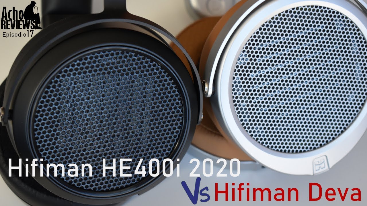Ep .17 - Hifiman HE400i 2020 vs Hifiman Deva - YouTube