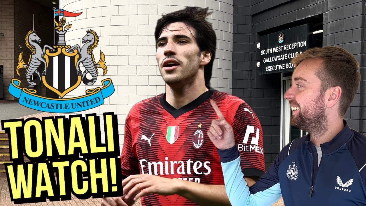 *TONALI WATCH 👀* TONALI ARRIVAL IMMINENT & NEWCASTLE FOCUS 2 NEW ...