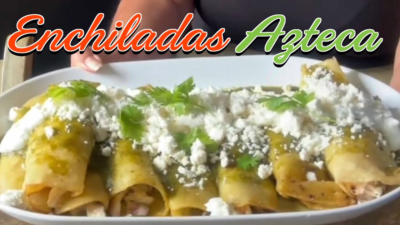 ENCHILADAS AZTECA - YouTube