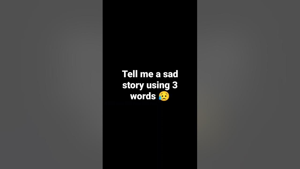 Tell Me A Sad Story Using 3 Words 😥 Youtube