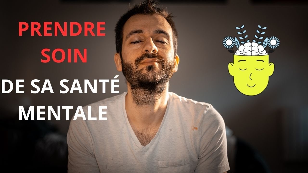 Comment prendre soin de sa santé mentale - YouTube