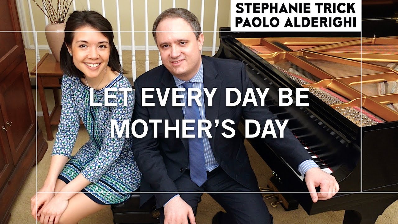 LET EVERY DAY BE MOTHER’S DAY | Stephanie Trick & Paolo Alderighi - YouTube