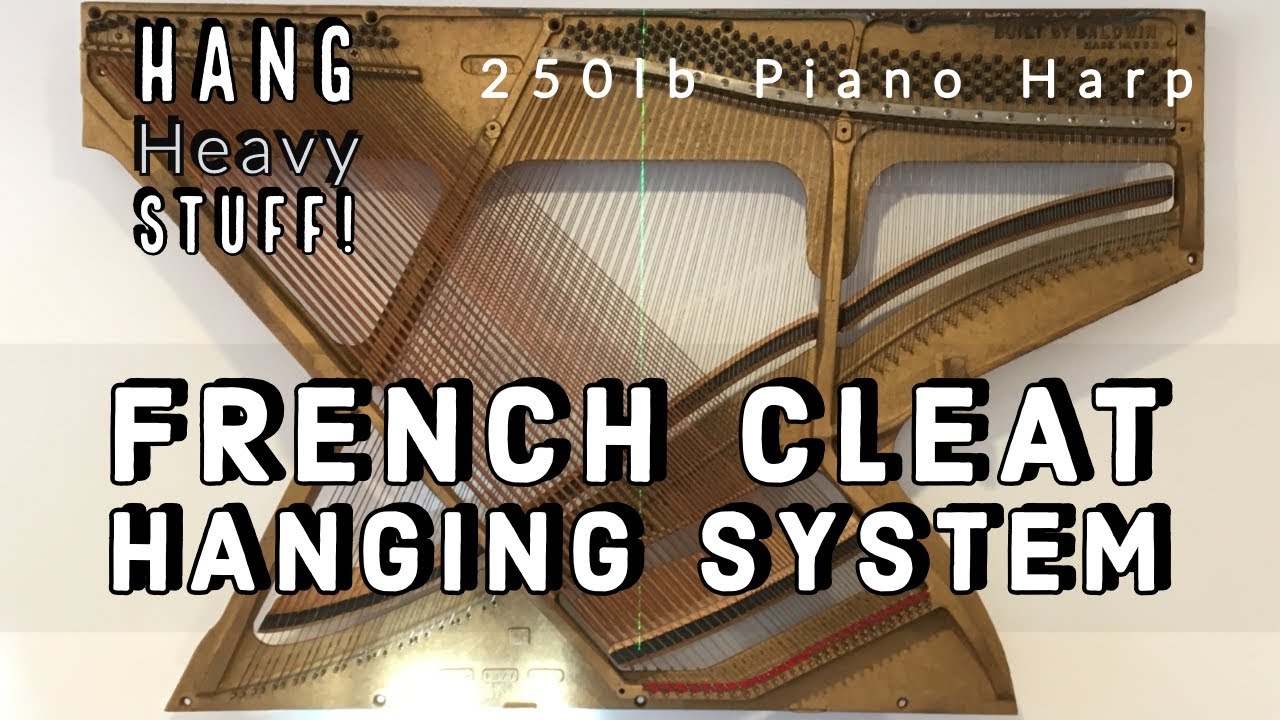 Hanging HEAVY Objects With A French Cleat - YouTube