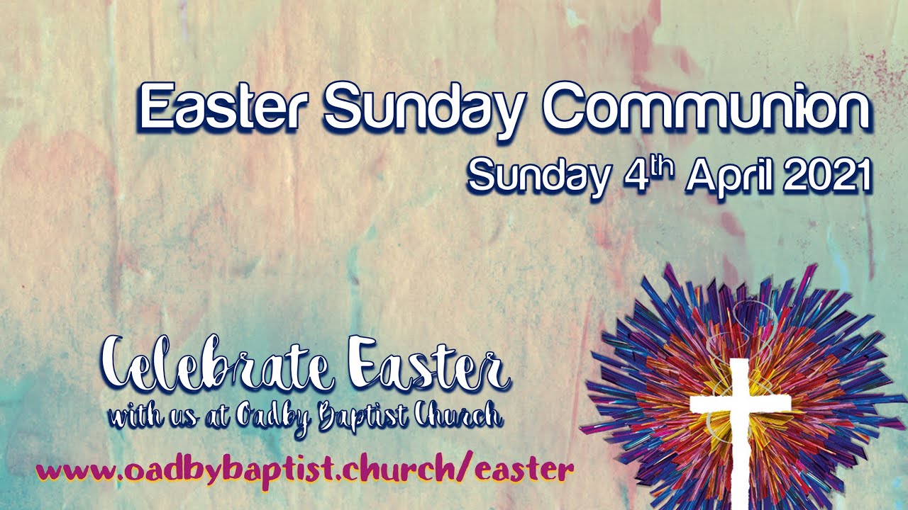Easter Sunday Communion - 4 April 2021 - YouTube