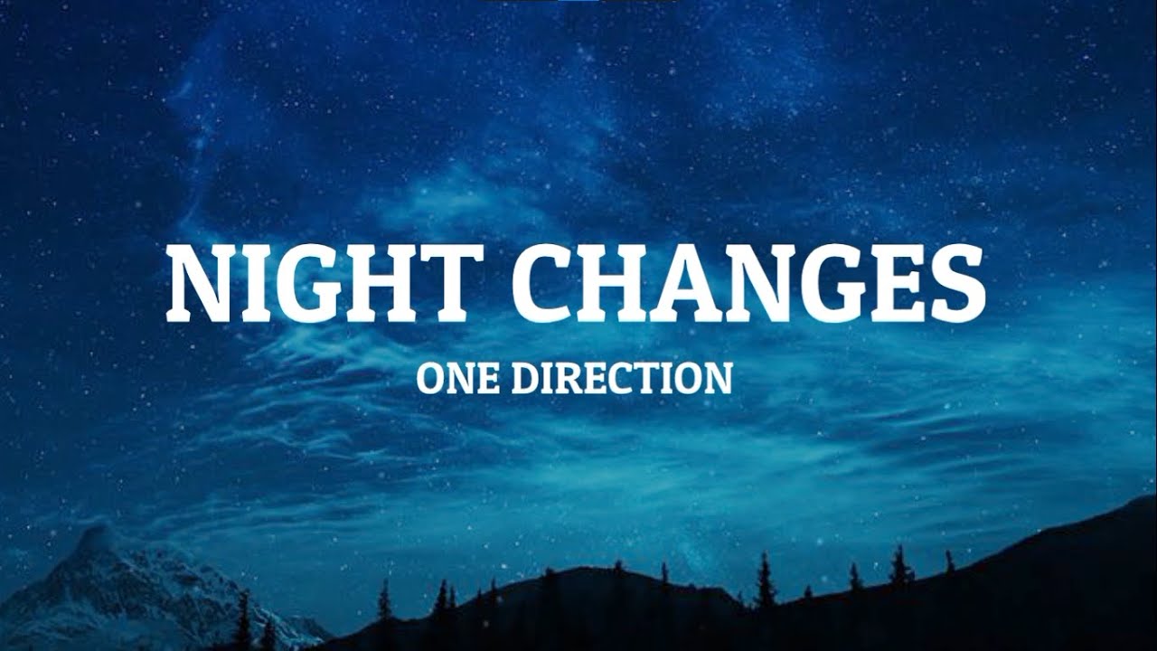 One Direction - Night Changes ( Lyrics ) - YouTube