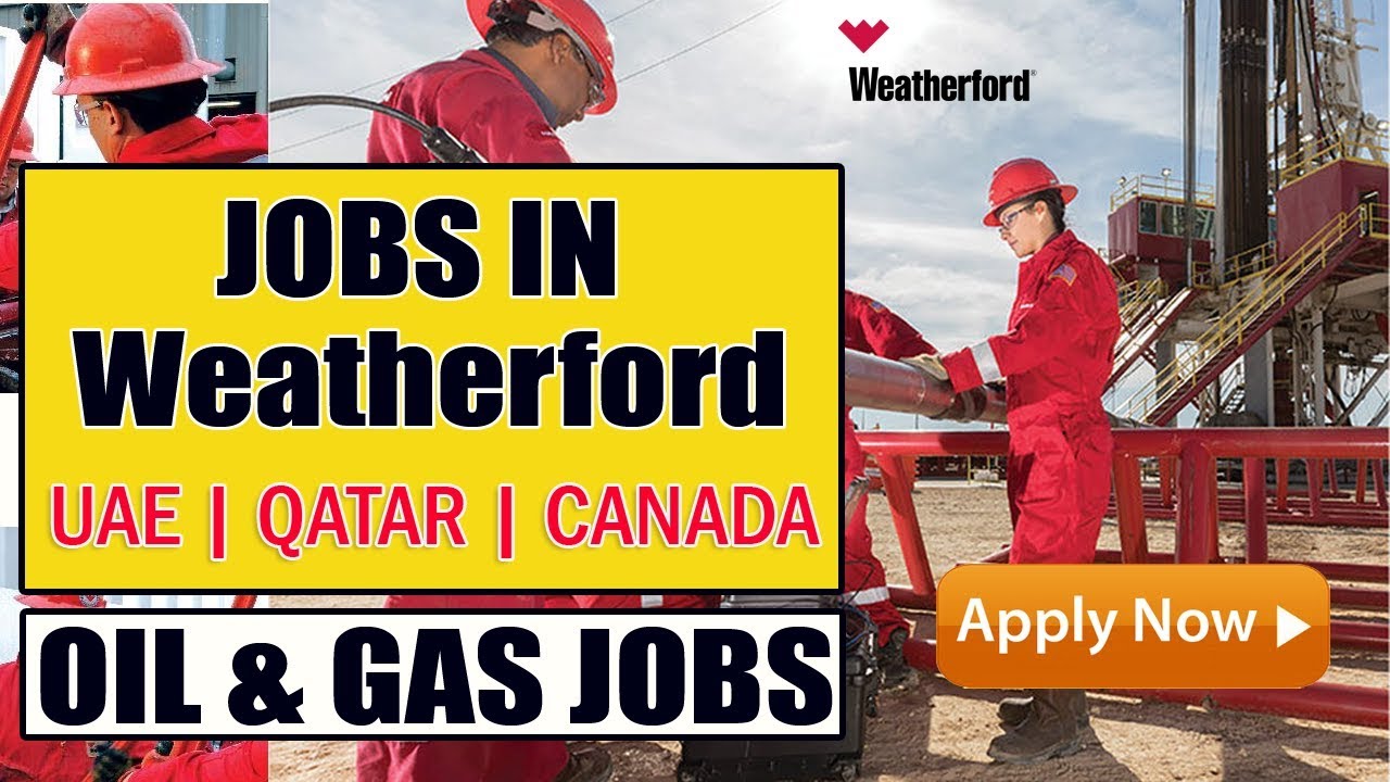 Weatherford International Career Opportunities | UAE | Qatar | Canada ...