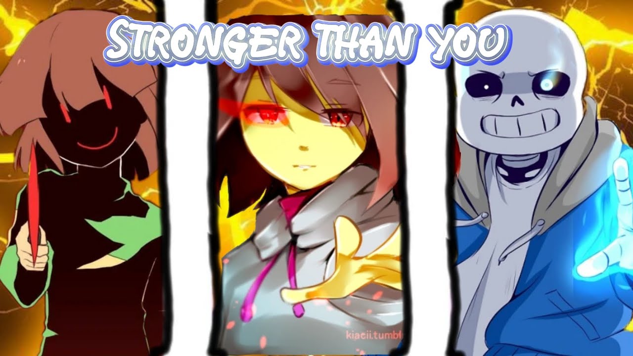 Stronger than you (Chara/Sans/Frisk versions combined) #undertale # ...