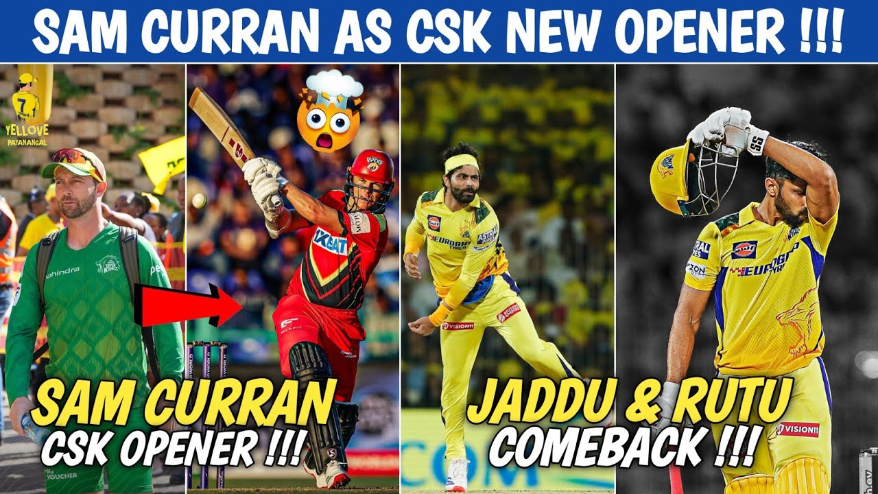 Sam Curran CSK New Opener ! Ruturaj Comeback in Ranji 🔥 Pdogg About ...