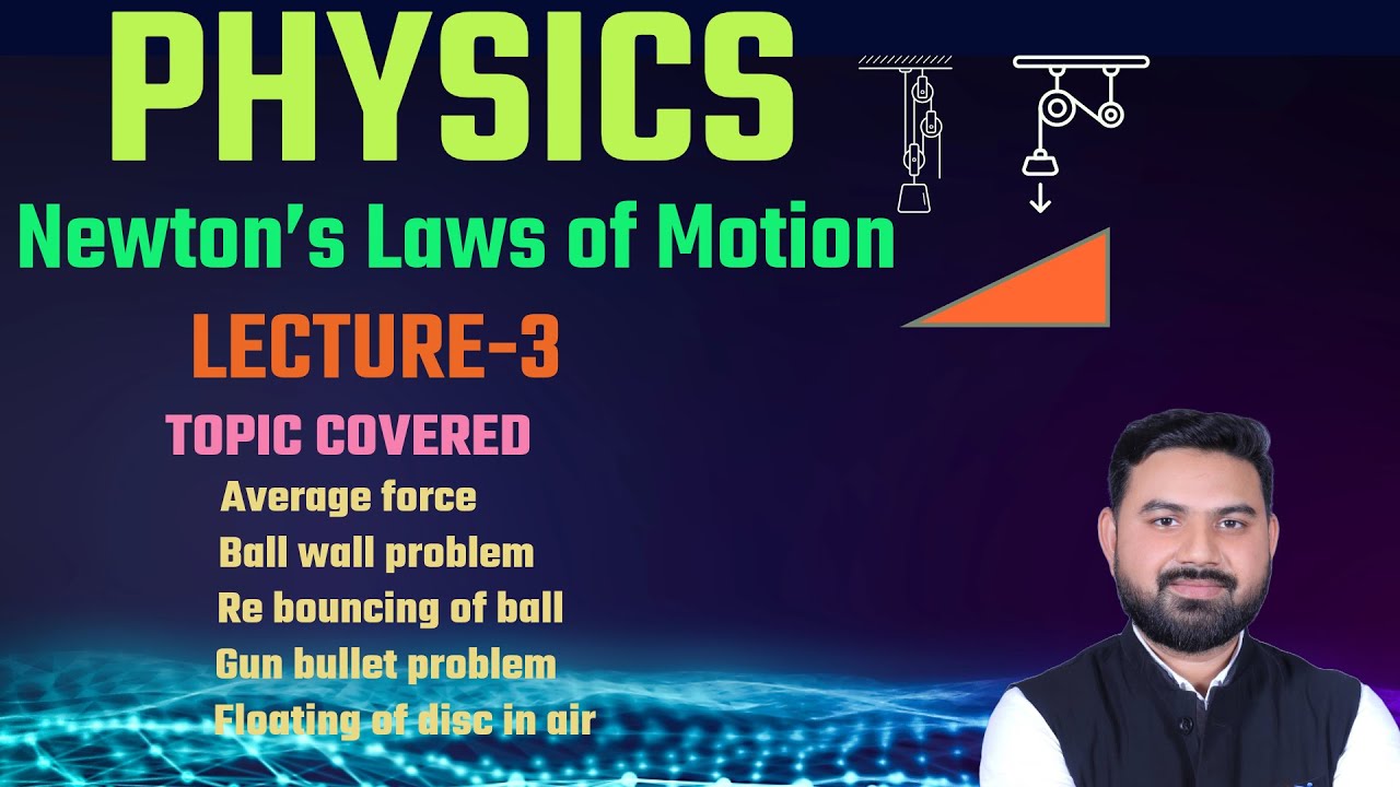 📘 Newton’s Laws of Motion | Lecture-1|Average force,Ball wall ,Re ...