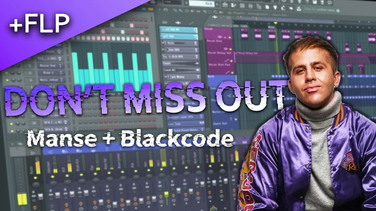 Manse & Blackcode - Don't Miss Out (FL Studio Remake and FLP!!) - YouTube